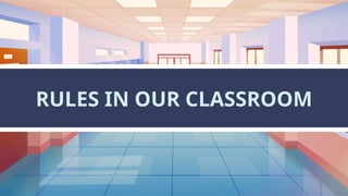 CLASSROOM ROTATION(classroom rules).pptx