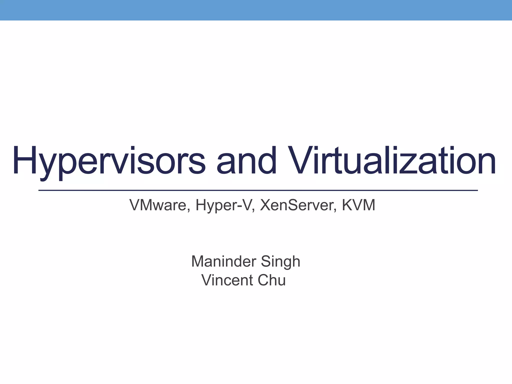 Hypervisors and Virtualization - VMware, Hyper-V, XenServer, and KVM | PDF