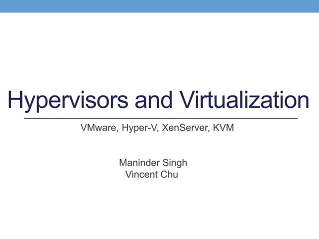 Hypervisors and Virtualization - VMware, Hyper-V, XenServer, and KVM | PDF
