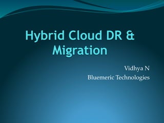 Hybrid Cloud-DR & Migration | PPT
