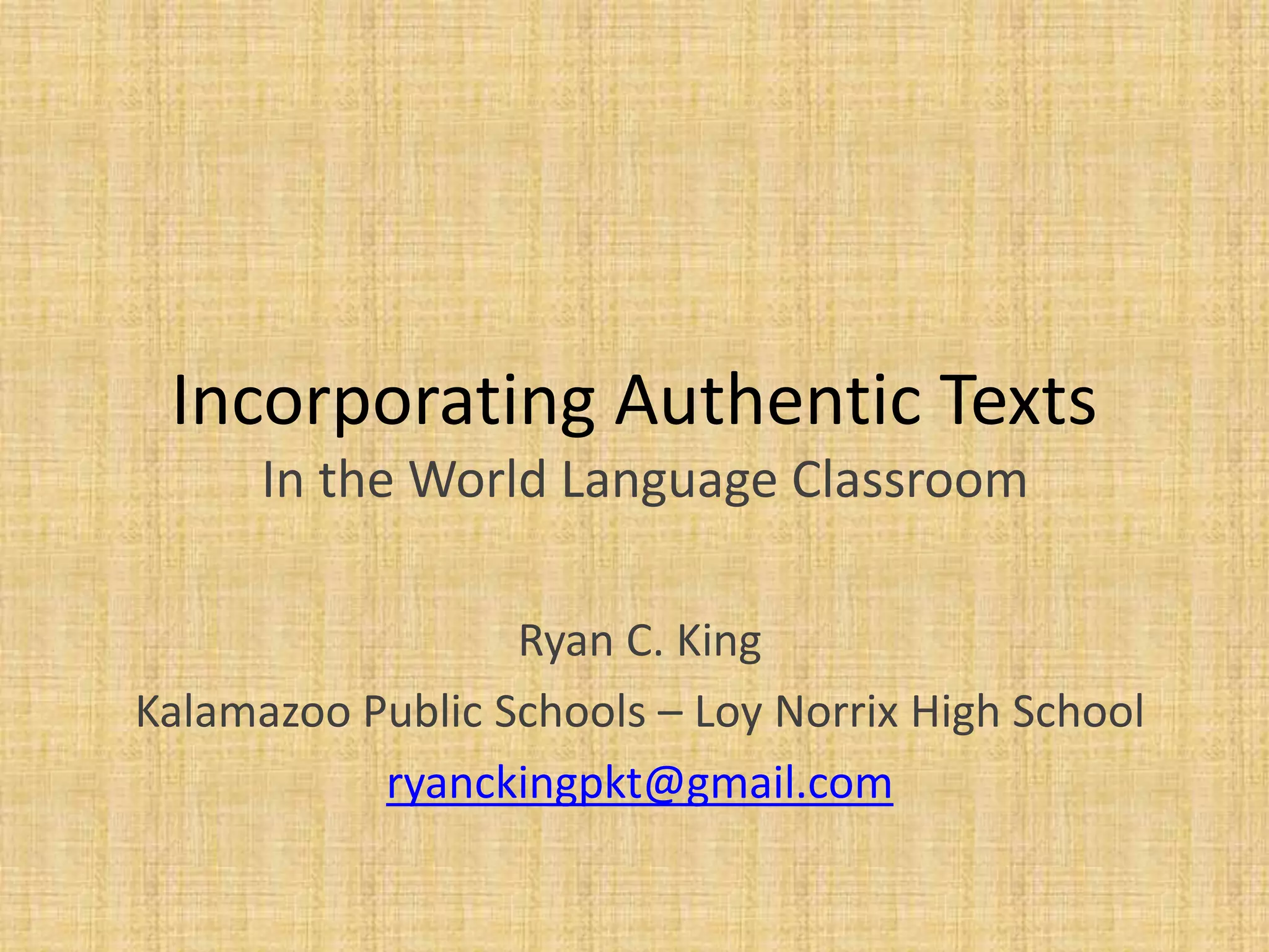Incorporating Authentic Texts in the Classroom | PPTX | Secondary ...