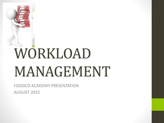 WORKLOAD MANAGEMENT-1 | PPTX