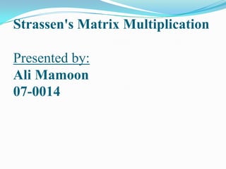 strassen matrix multiplication algorithm | PPTX