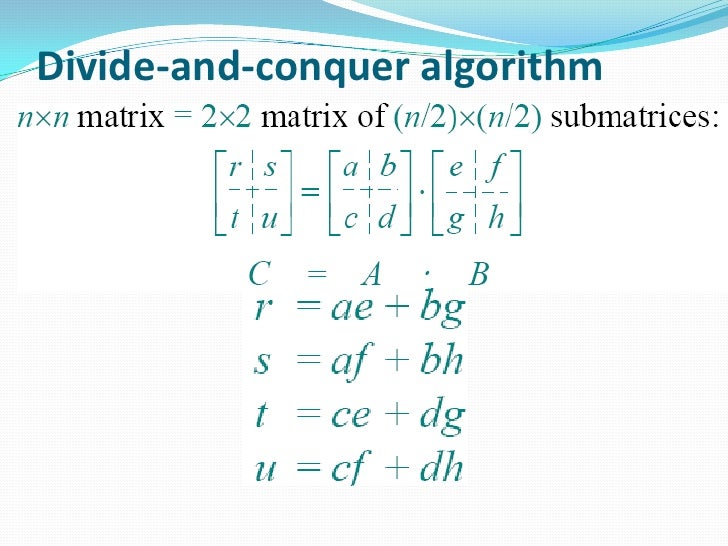 Matrix multiplication divide and conquer algorithm - kizadig Matrix multiplication divide and conquer algorithm - kizadig