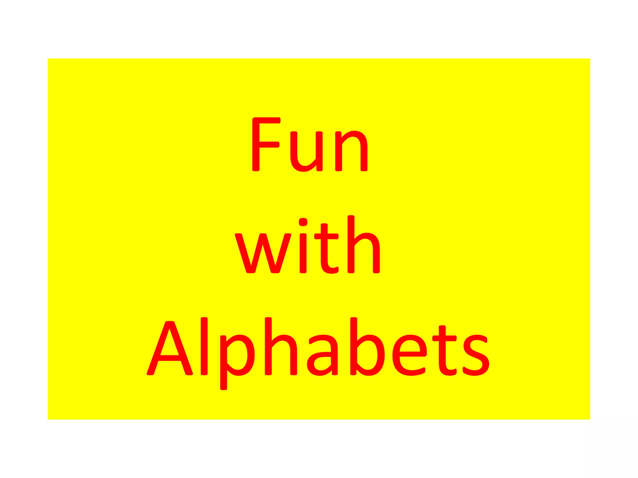Fun with Alphabets | PPT