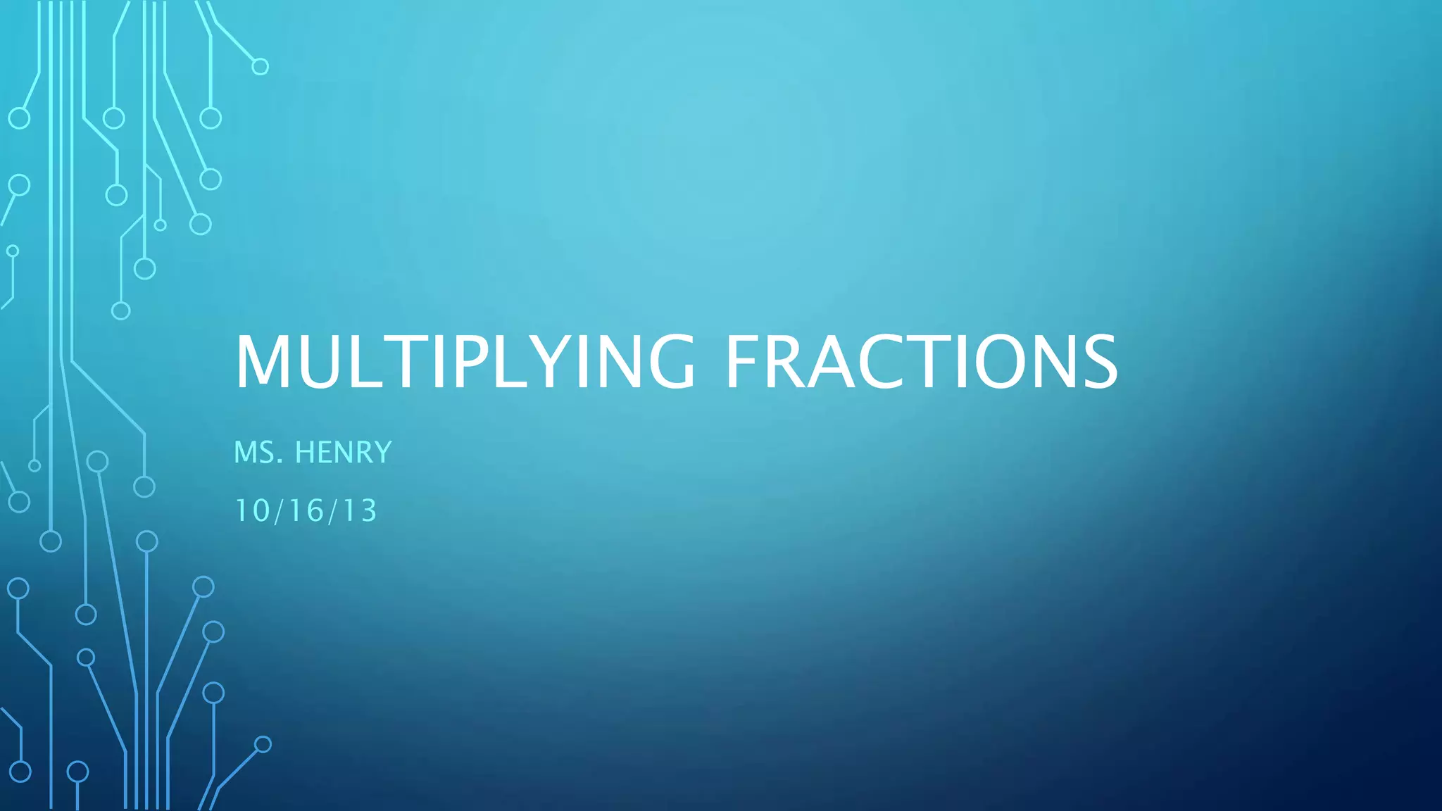 Multiplying Fractions PPT (VISIONS) | PPT