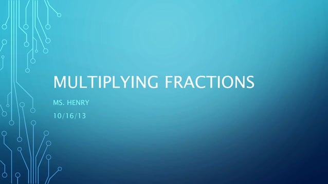 Multiplying Fractions PPT (VISIONS) | PPT