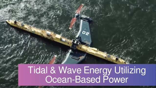 Ocean Power Creating Tidal & Wave Energy | PPT