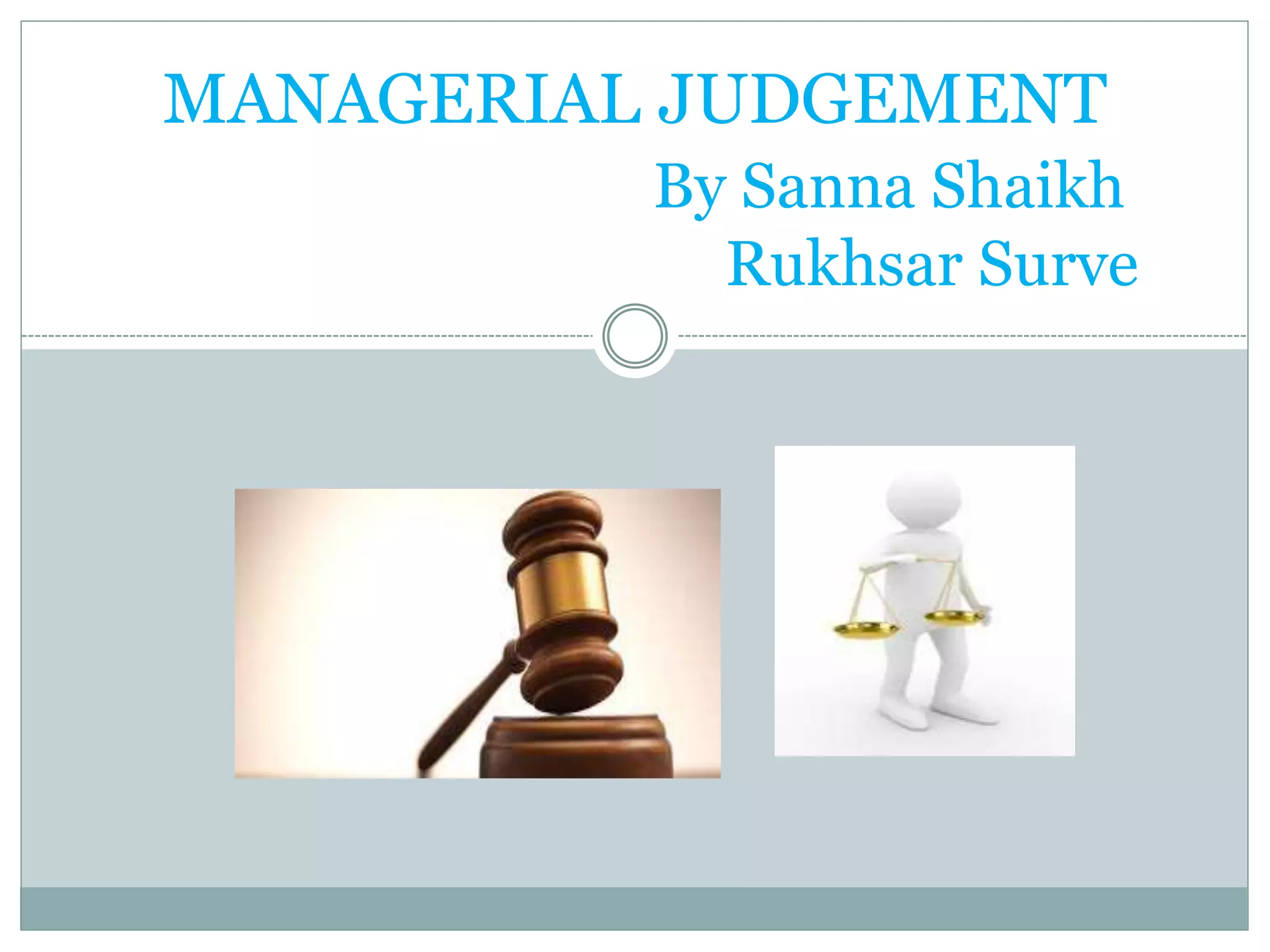 MANAGERIAL JUDGEMENT ppt | PPTX