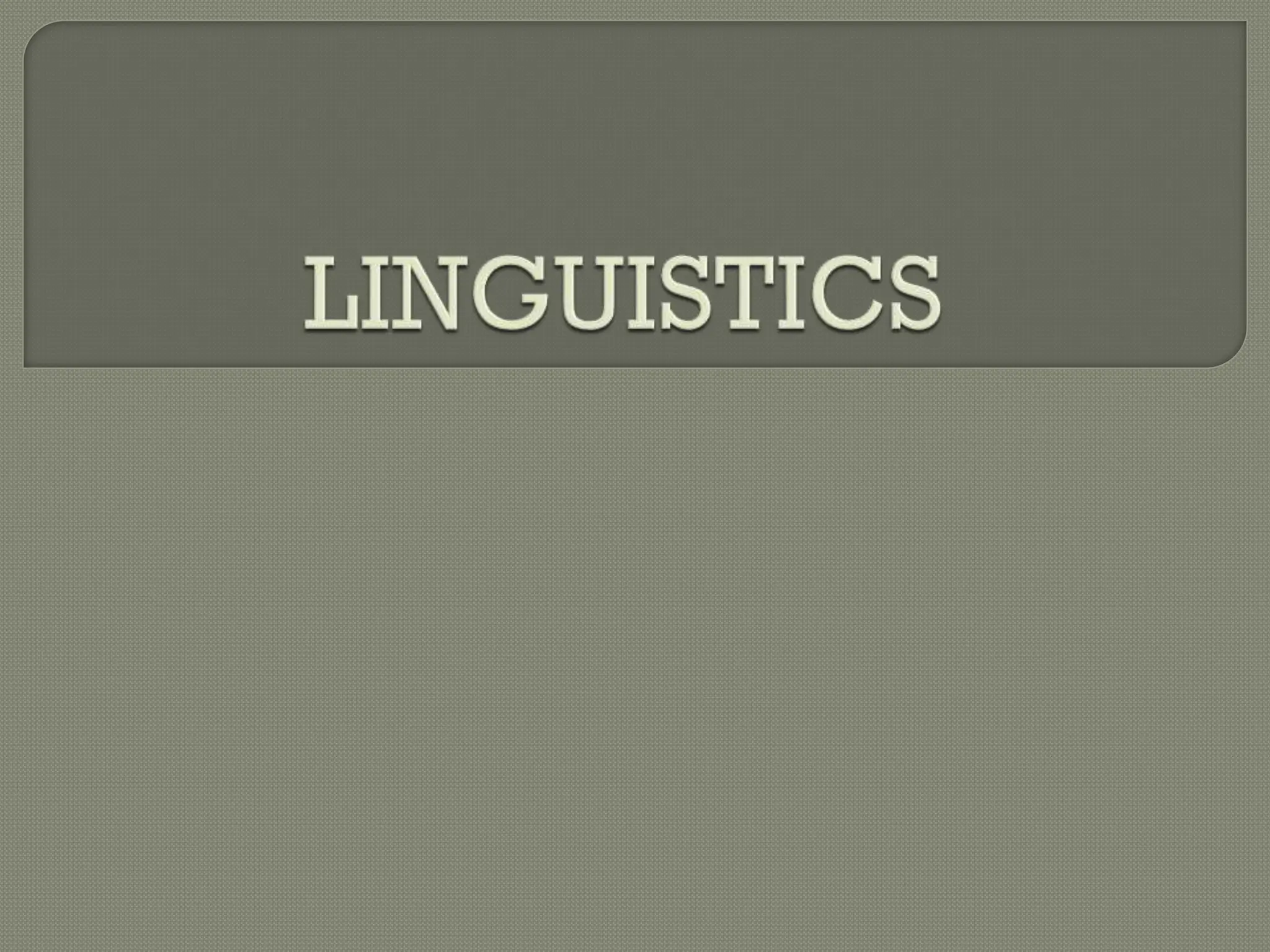DISCIPLINES AND IDEAS IN THE SOCIAL SCIENCES- LINGUISTICS.pptx
