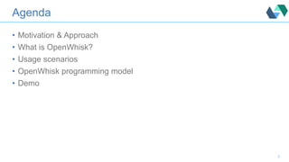 Andreas Nauerz and Michael Behrendt - Event Driven and Serverless Programming with OpenWhisk | PDF