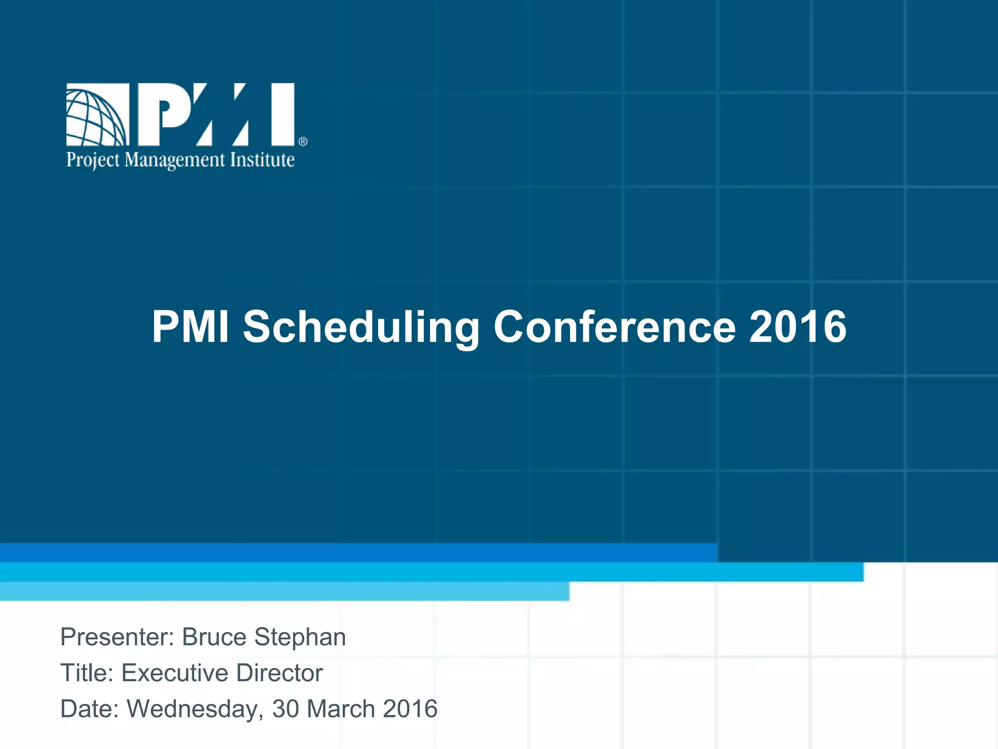 PMI Scheduling Conference 2016 Bruce Stephan | PPTX