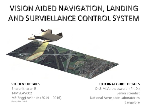 VISION AIDED NAVIGATION, LANDING AND SURVIELLANCE CONTROL | PPT ...