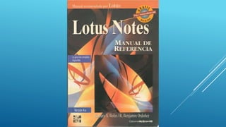 Lotus Notes The Complete Reference | PPT