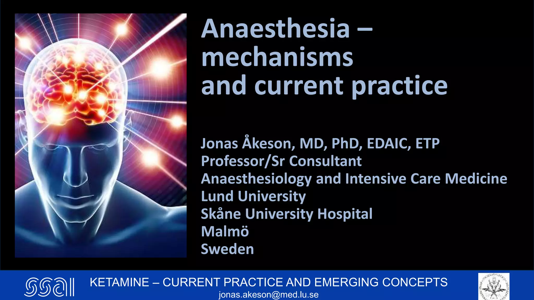 Ketamine anaesthesia - mechanisms and current practice - Jonas Åkeson ...