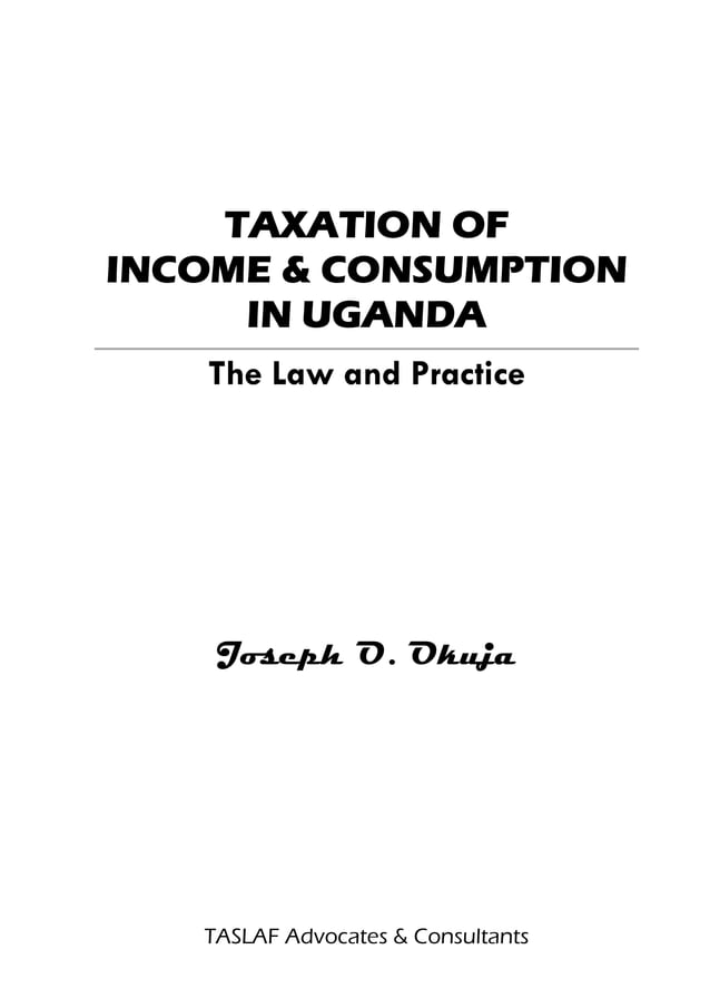 Taxation of Income & Consumption in Uganda - Table of Contents preview ...