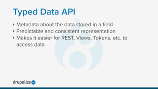 What's New in Drupal 8: Entity Field API | PPT