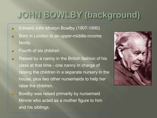 bowlbys theory of attachment | PPTX