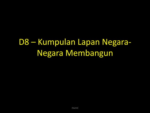D8 – Kumpulan Lapan Negara Negara Membangun | PPTX
