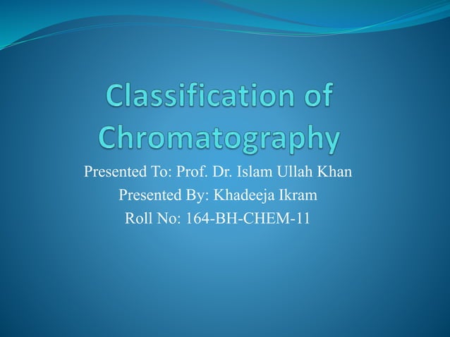 Classification of Chromatography | PPTX | Chemistry | Science