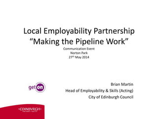 making_the_pipeline_work_-_may_lep_presentation | PPT