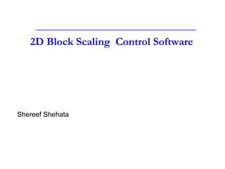 2D_block_scaling_Software | PPT
