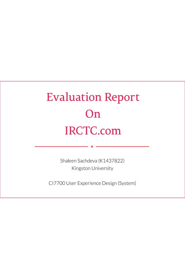 SACHDEVA_SHALEEN_1437822_Evaluation Report on IRCTC.com_CI7700 | PDF
