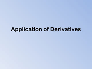 Application of derivatives | PPT