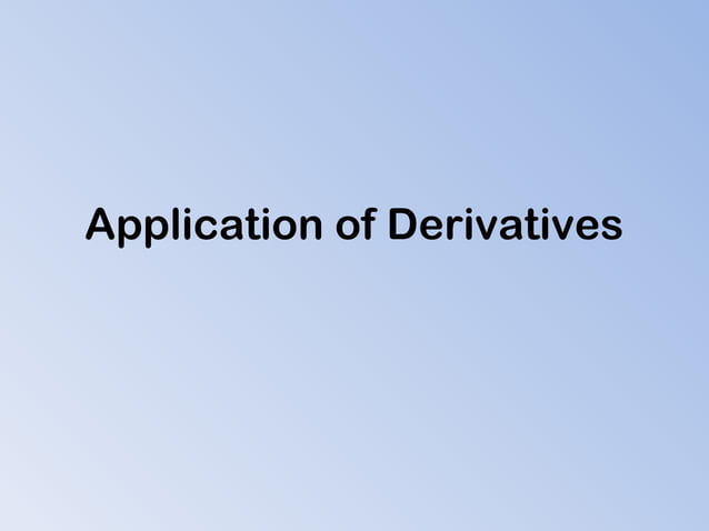 Application of derivatives | PPT