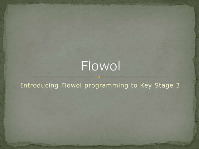 Introduction to Flowol for Key Stage 3 | PPTX