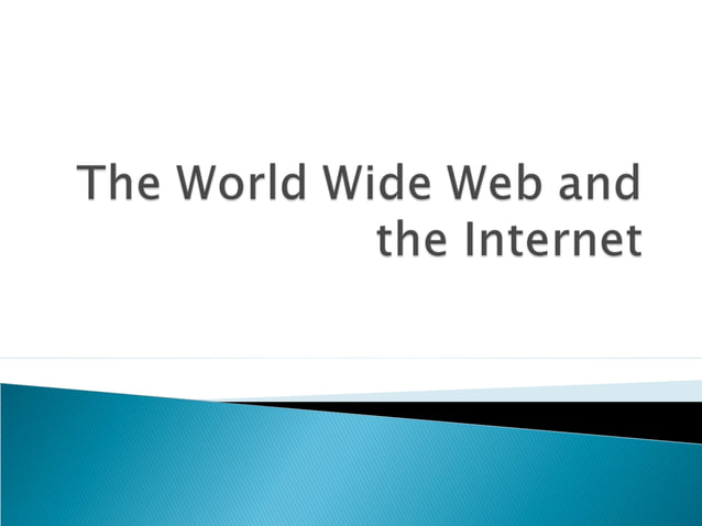 The World Wide Web and the Internet | PPT