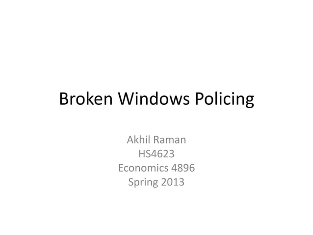 Broken Windows Policing-Final Presentation | PPTX | Crime & Harmful ...