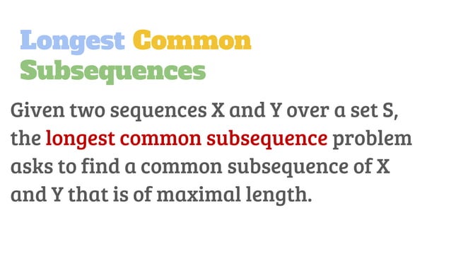 Longest Common Subsequence | PPTX | Programming Languages | Computing