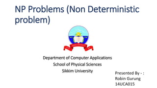 Non Deterministic and Deterministic Problems | PPTX