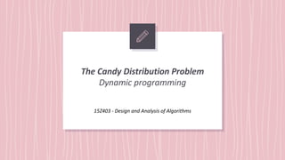 Minimum Candy Distribution Problem | PPT