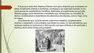 Da Alquimia à Química - Uma breve passagem de como a química evoluiu ao ...