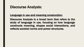 Discourse Analysis (DA ) and Critical Discourse Analysis (CDA).pptx