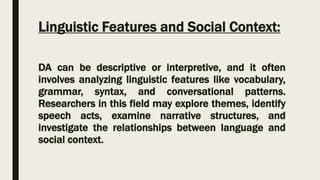 Discourse Analysis (DA ) and Critical Discourse Analysis (CDA).pptx