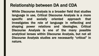 Discourse Analysis (DA ) and Critical Discourse Analysis (CDA).pptx