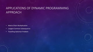 Dynamic programming, Branch and bound algorithm & Greedy algorithms | PPTX