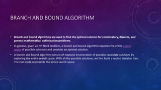 Dynamic programming, Branch and bound algorithm & Greedy algorithms | PPTX