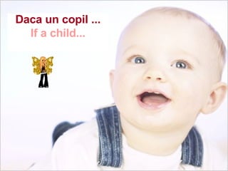 Daca Un Copil | PPT