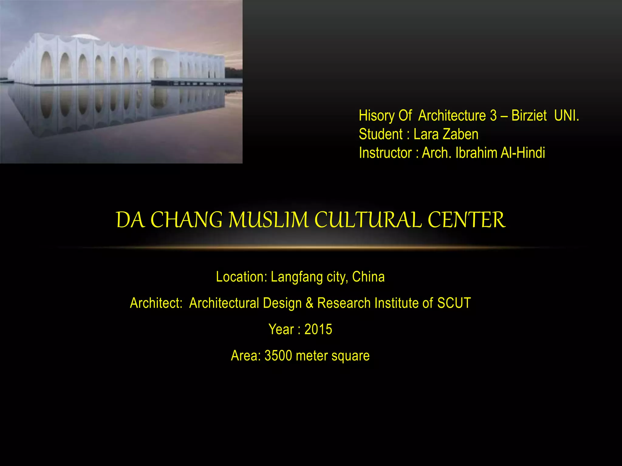 Da chang muslim cultural center-Lara Zaben | PPTX