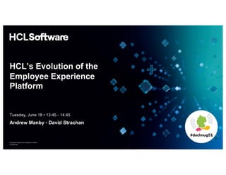 dachnug51 - HCLs evolution of the employee experience platform.pdf