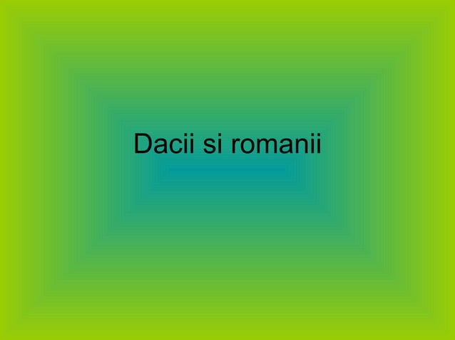 Dacii Si Romanii | PPT