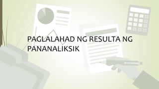 Paglalahad ng Resulta ng Pananaliksik | PPTX