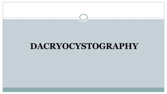 Dacrocysstography and Sailography | PPTX
