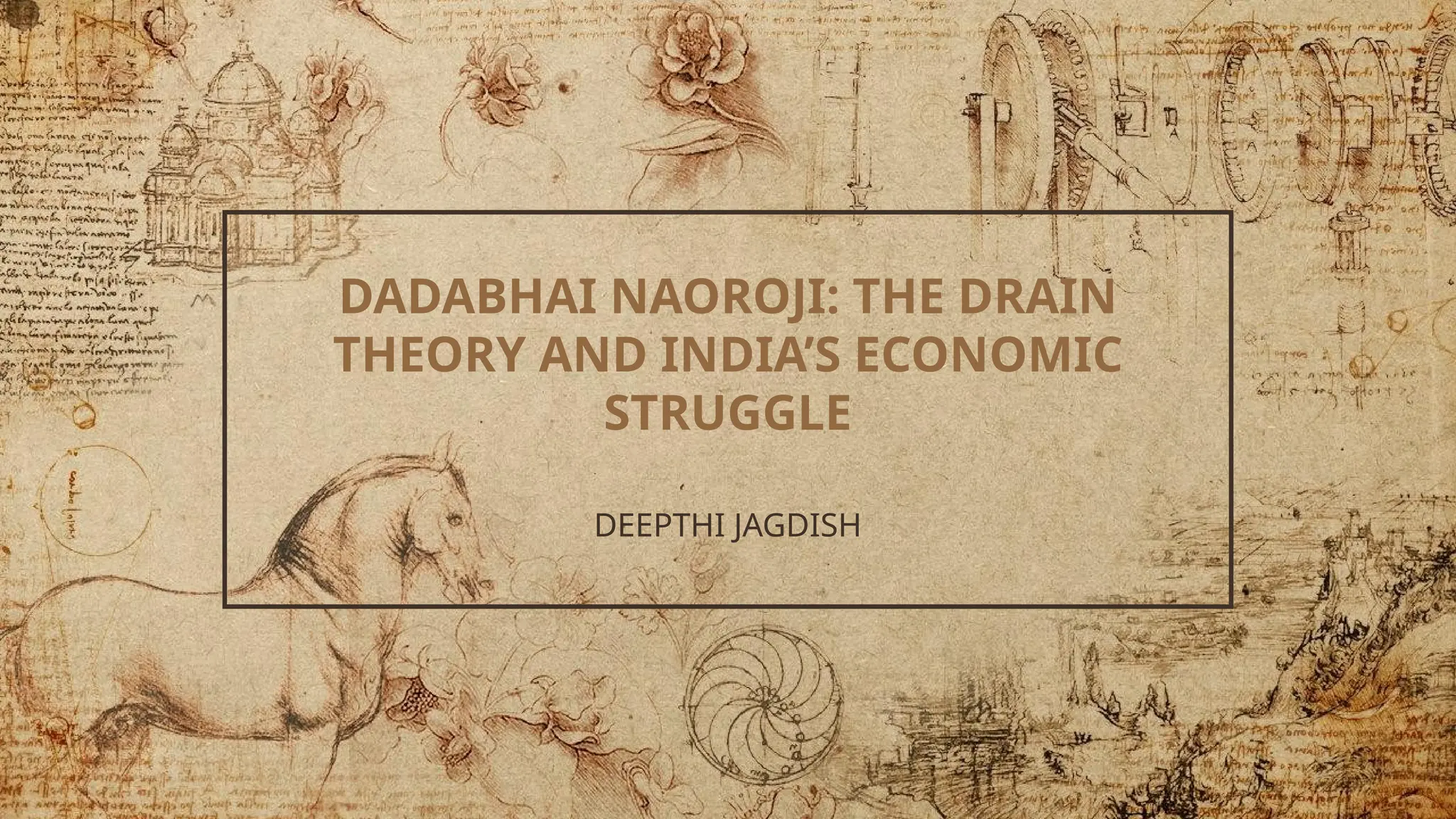 DADABHAI NAOROJI: The Drain Theory and India's Economic Struggle.pptx