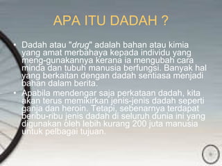 Dadah | PPT