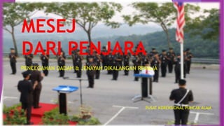MESEJ DARI PENJARA - DADAH DAN JENAYAH REMAJA.ppt
